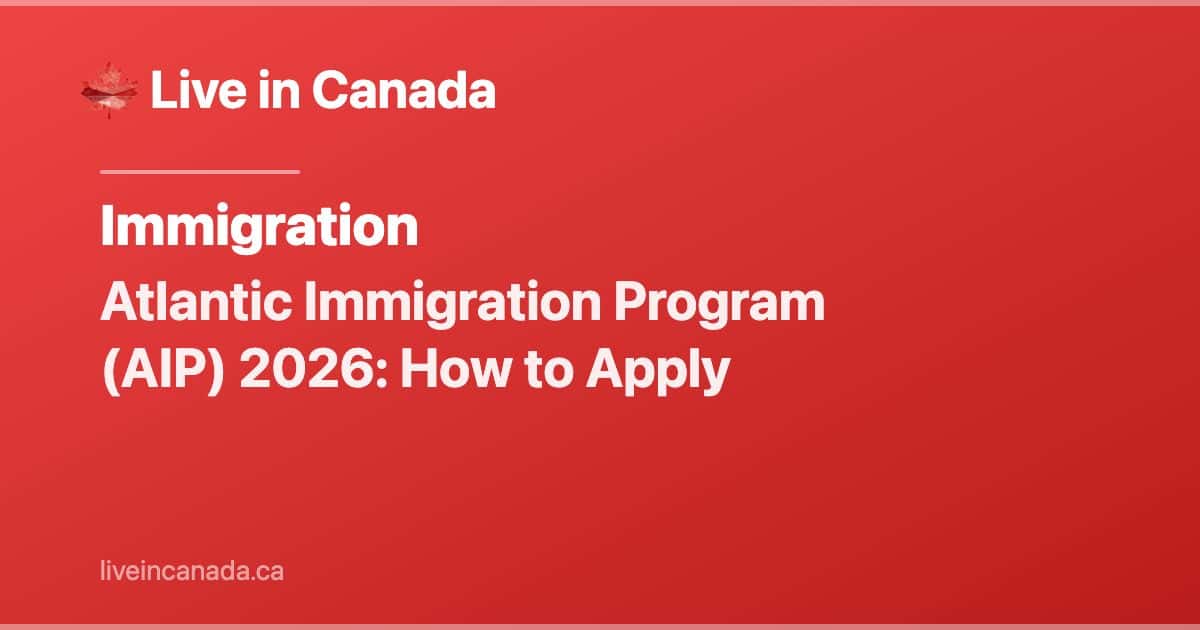 Atlantic Immigration Program (AIP) 2026: How to Apply